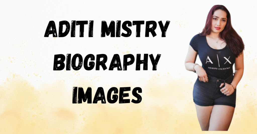 Aditi Mistry Age: Biography, Family, Boyfriend, Net Worth, Wiki ...